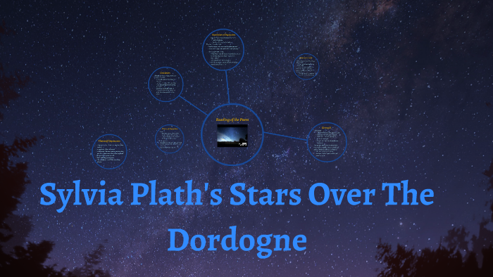 Sylvia Plath's Stars Over The Dorgone by Courtney Amos on Prezi