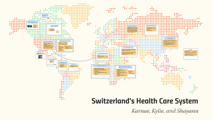 Switzerland's Health Care System by Shayann Richardson on Prezi