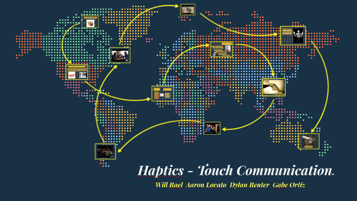 Haptics - Touch Communication by Gabe Ortiz on Prezi