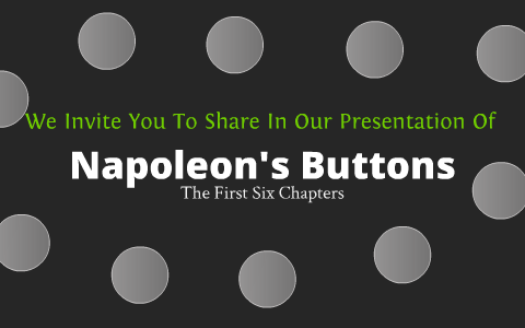 Q1 Napoleon's Buttons by Jul Marks on Prezi