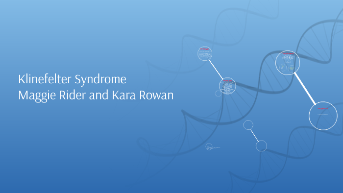 Klinfelter Syndrome by Kara Rowan on Prezi