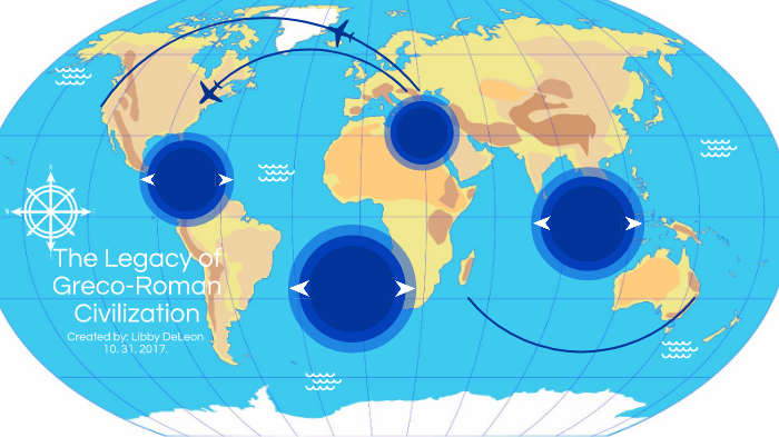 The Legacy of Greco- Roman Civilization by Libby DeLeon on Prezi