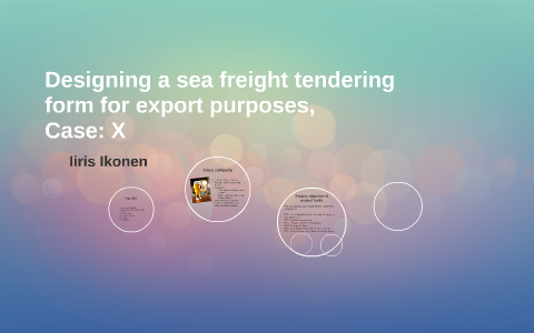 Designing a sea freight tendering form for export purposes, by Iiris ...