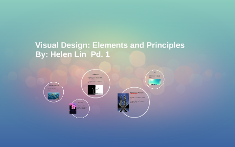 Visual Design: Elements and Principles by Helen Lin on Prezi