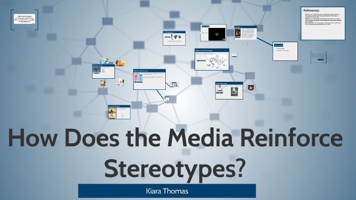 Media Reinforcing Stereotypes by Kiara Thomas on Prezi