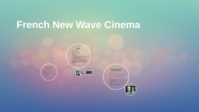 French New Wave Cinema by Brondon Kettle on Prezi