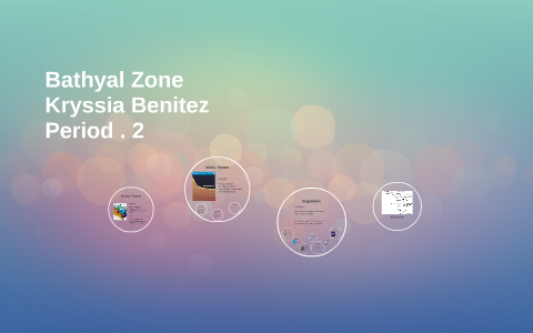Bathyal Zone by Kryssia Benitez on Prezi