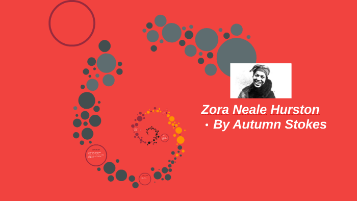 Zora Neale Hurston by Autumn Stokes on Prezi