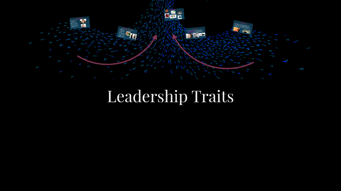 Leadership Traits by Miranda Stearns on Prezi