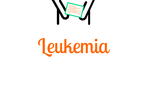 Leukemia(sample) by Jacel Ann Abella on Prezi