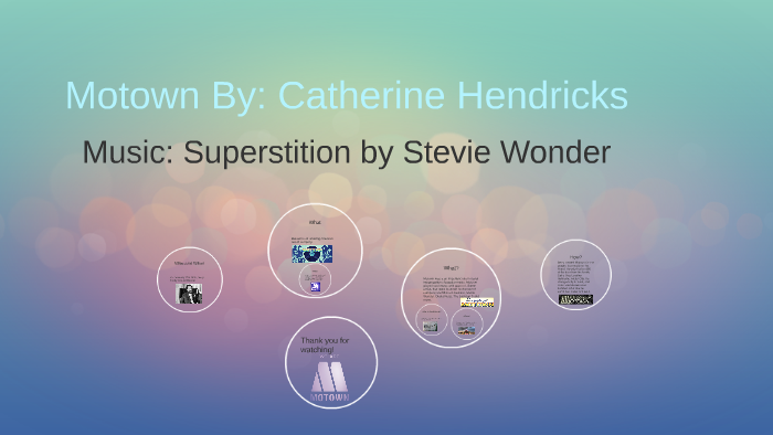 Motown By: Catherine Hendricks by Emma Dawson on Prezi