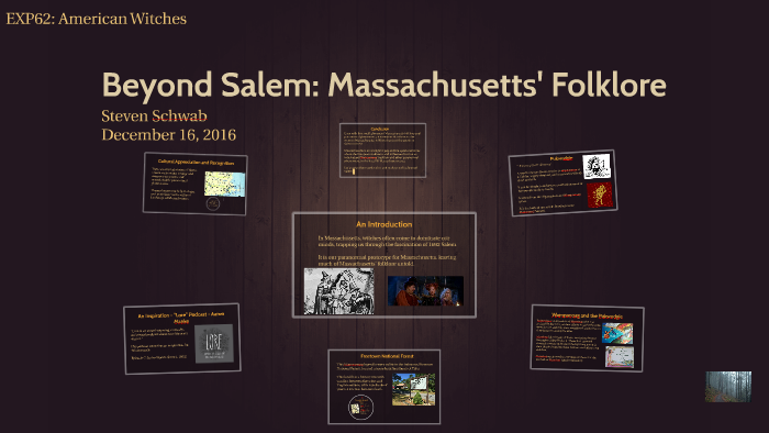Beyond Salem: Massachusetts' Folklore by Steven Schwab on Prezi