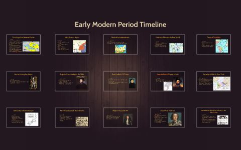 Early Modern Period Timeline by Jackson Gray on Prezi