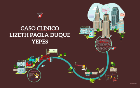 CASO CLINICO by lizeth duque on Prezi