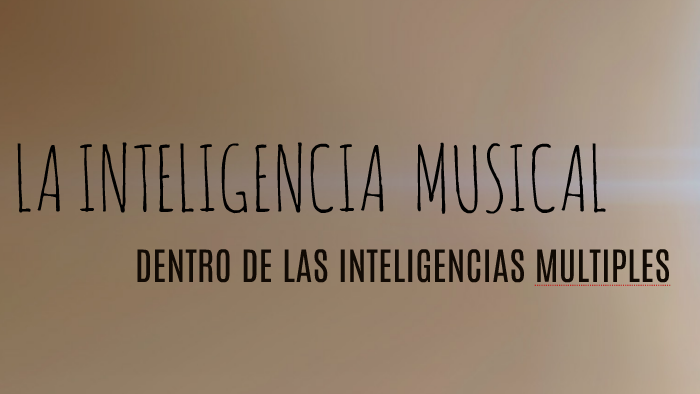 INTELIGENCIA MUSICAL DENTRO DE LAS INTELIGENCIAS MULTIPLES by lauren ...