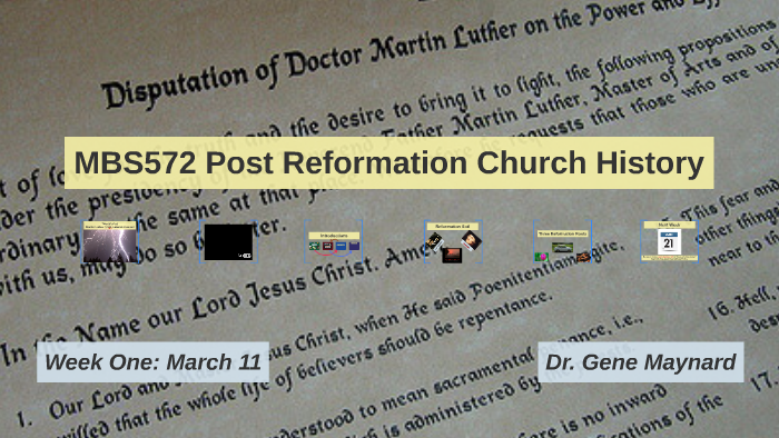 Week One: MBS572 Post Reformation Church History by Gene Maynard on Prezi