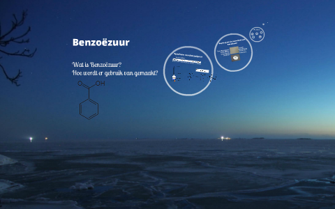 Presentatie Benzoezuur by Jelmer Raaijmakers on Prezi
