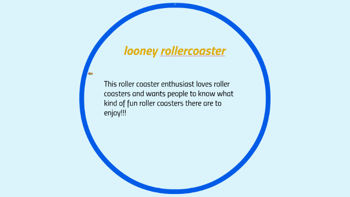 looney rollercoaster by Declan Phillips on Prezi