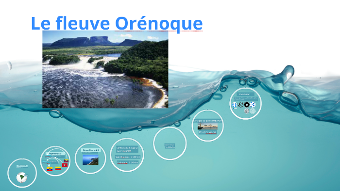 Le fleuve Orénoque by Julio Deschamps on Prezi