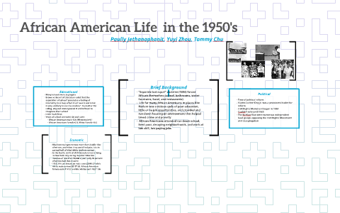 African American Life in the 1950's by Prangmart Jethanaphanit on Prezi
