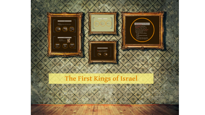 The First Kings of Israel by Randall Dunson on Prezi