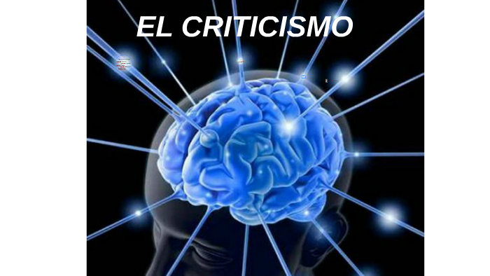 EL CRITISISMO by tatiana higuera on Prezi