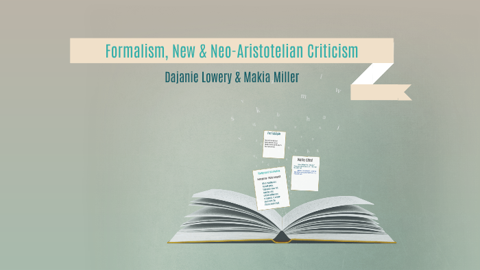 Formalism, New & Neo- Aristotelian Criticism by Makia Miller on Prezi