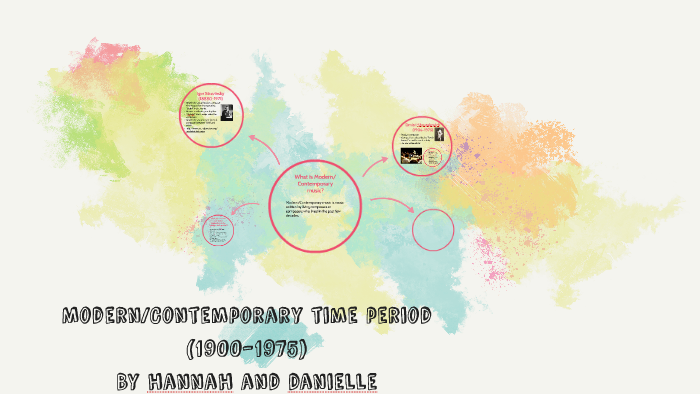 Modern/Contemporary time period (1900-1975) by Hannah & Danielle on Prezi