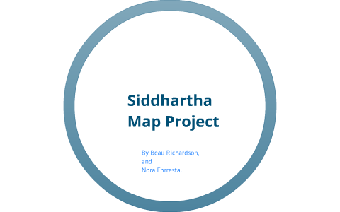 Siddhartha Map Project by Beau Richardson on Prezi