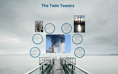 The Twin Towers by Kameron Turlington on Prezi