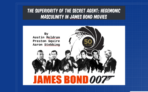 The Superiority of the Secret Agent: Hegemonic Masculinity in James ...