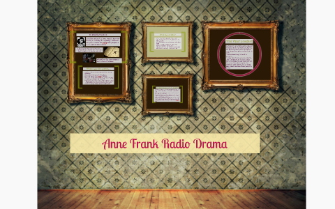 Anne Frank Radio Drama by Lizzie Luke on Prezi