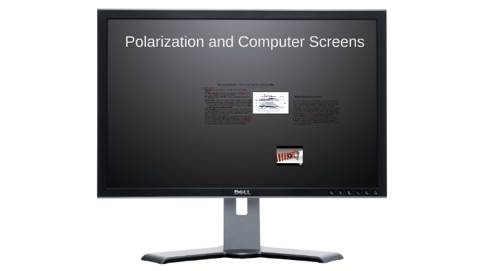 Polarization In Computer Screens by Brady Mashak on Prezi