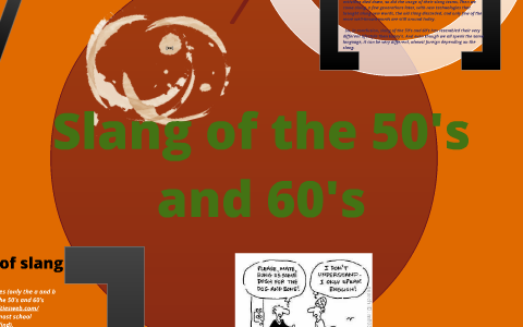 Slang of The 50's and 60's by Nick Cheney on Prezi