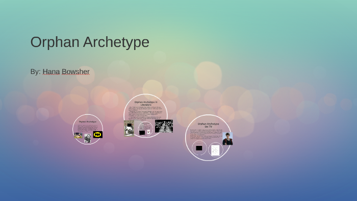 Orphan Archetype by on Prezi