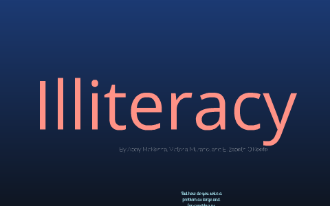 Illiteracy Project by Elizabeth O'Keefe on Prezi
