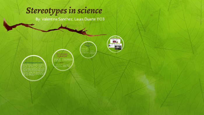 Stereotypes in scientists by lala duarte on Prezi