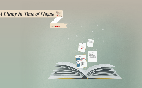 A Litany In Time of Plague by Gavin Werner on Prezi