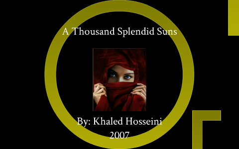 A Thousand Splendid Suns by Bridget O'Shaughnessy on Prezi