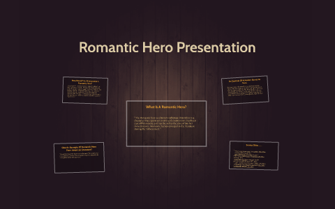 Romantic Hero Presentation by Tonio Adkins on Prezi