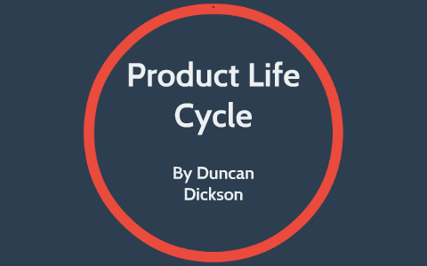 Product Life Cycle by Duncan Dickson on Prezi