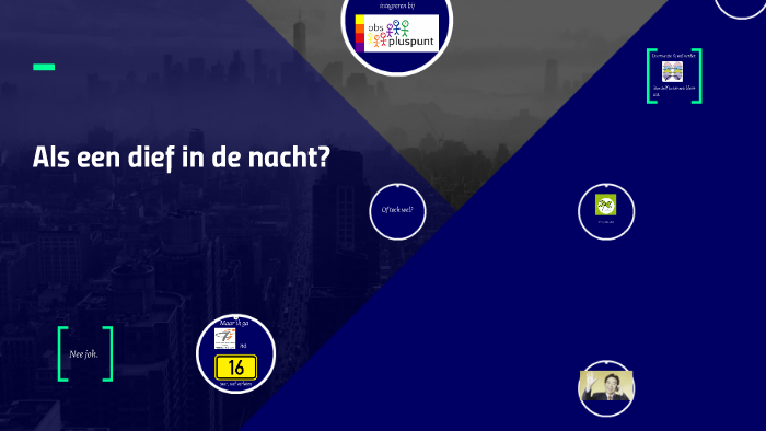 Als een dief in de nacht? by Acronius van der Zweep on Prezi