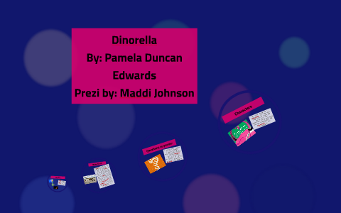 Dinorella by Maddi Johnson on Prezi