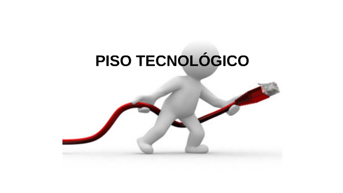 QUE ES UN PISO TECNOLOGICO? by Gustavo Mauro on Prezi