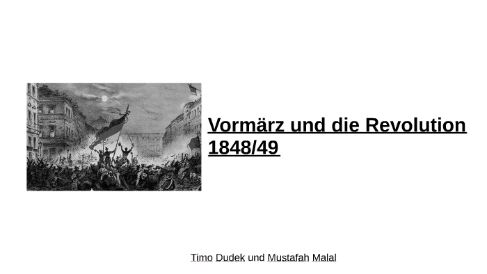 Vormärz und die Revolution 1848/49 by Timo Dudek on Prezi