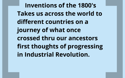 Technological inventions of 1800's by Justin Harlow on Prezi