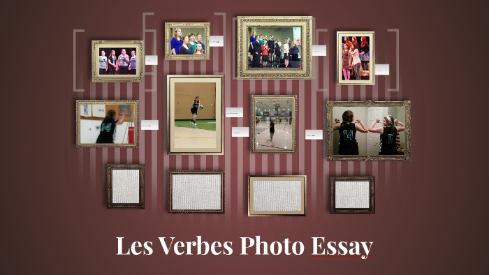 Les Verbes Photo Essay by Kayley Gray on Prezi