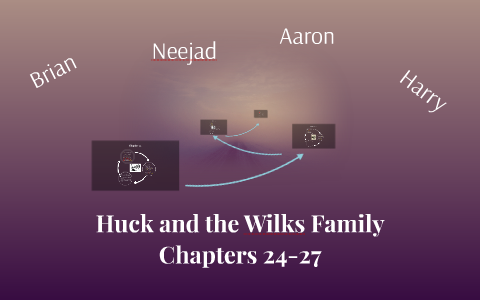 Huck and the Wilks Family by Neejad Chidiac on Prezi