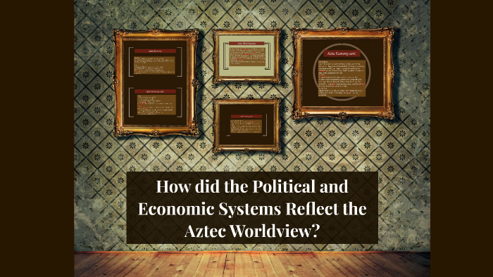 How did the Political and Economic Systems Reflect the Aztec by jenan ...