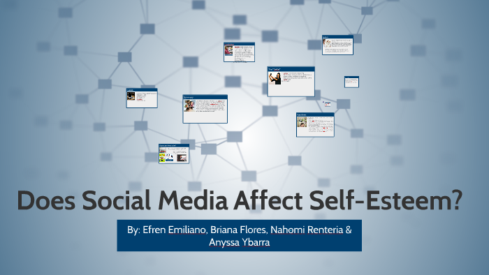 Does Social Media Affect Self-Esteem by Anyssa Ybarra on Prezi